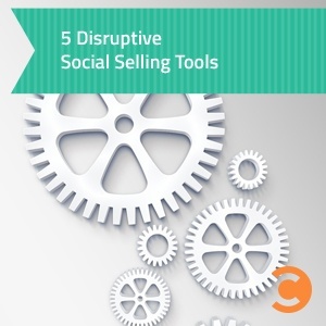 5 Disruptive Social Selling Tools