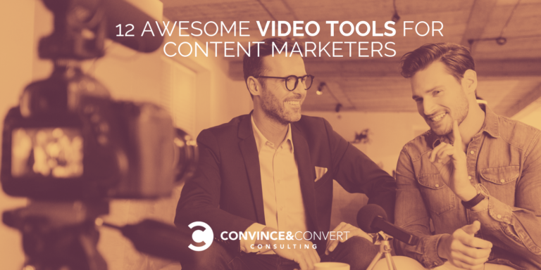 12 Incredibly Useful Video Tools for Content Marketers
