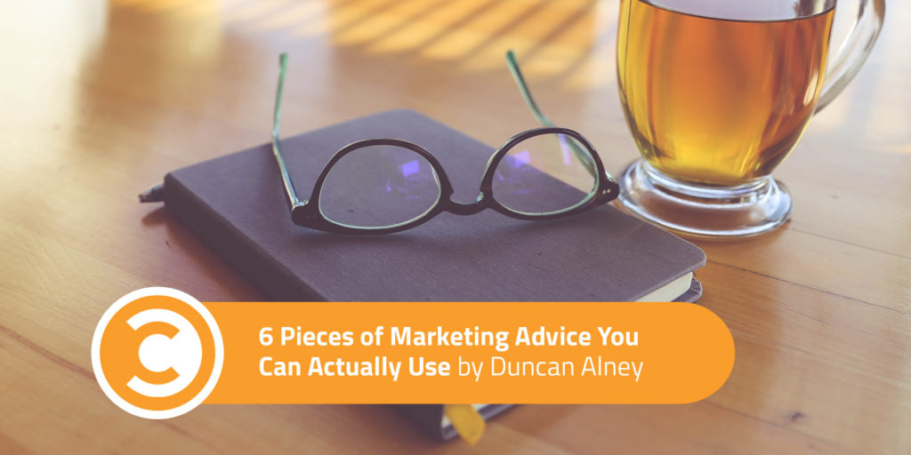 6 Pieces of Marketing Advice You Can Actually Use | Convince & Convert