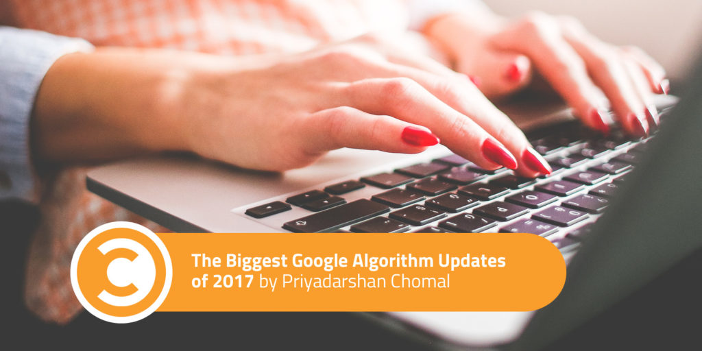 The Biggest Google Algorithm Updates of 2017 | Convince & Convert
