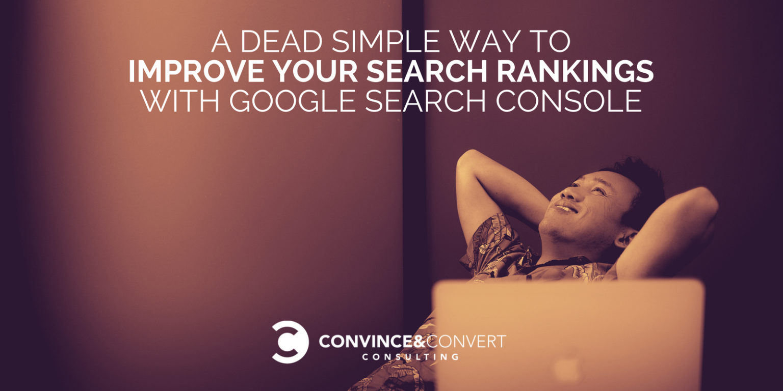 How to Use Google Search Console to Improve SEO | Convince & Convert