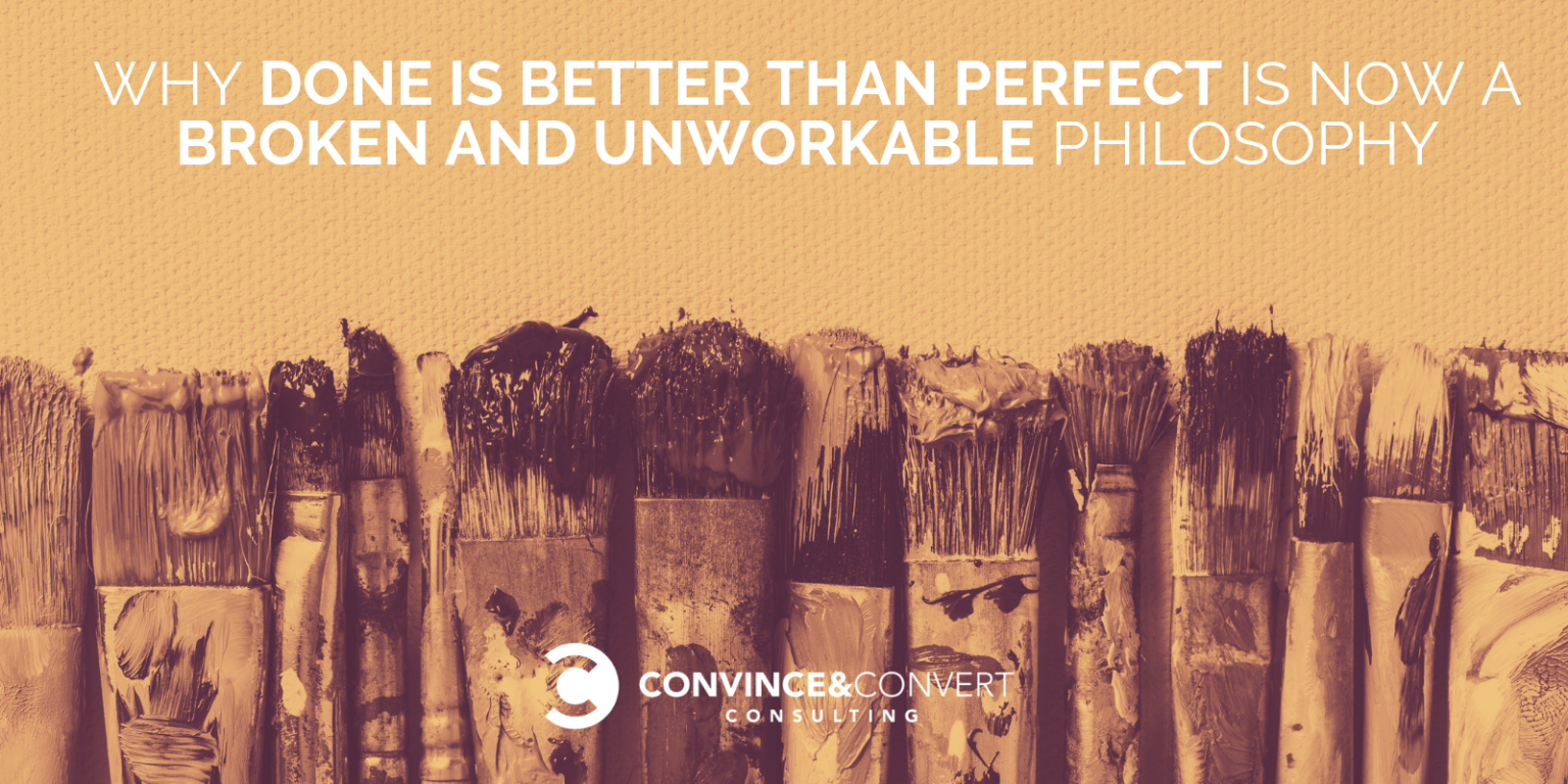 Why Done Is Better than Perfect Is Now a Broken Philosophy