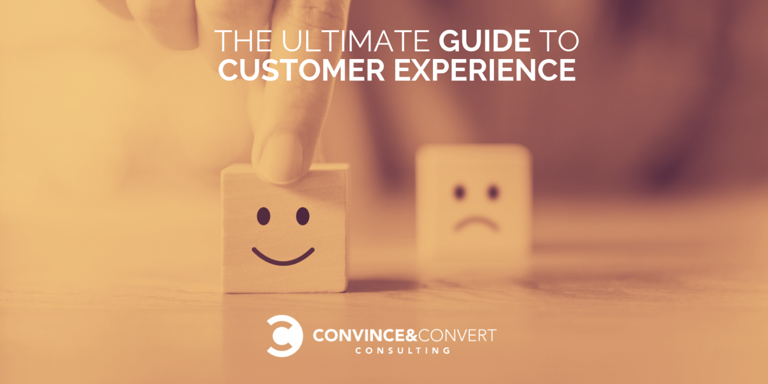 The Ultimate Guide to Customer Experience | Convince & Convert