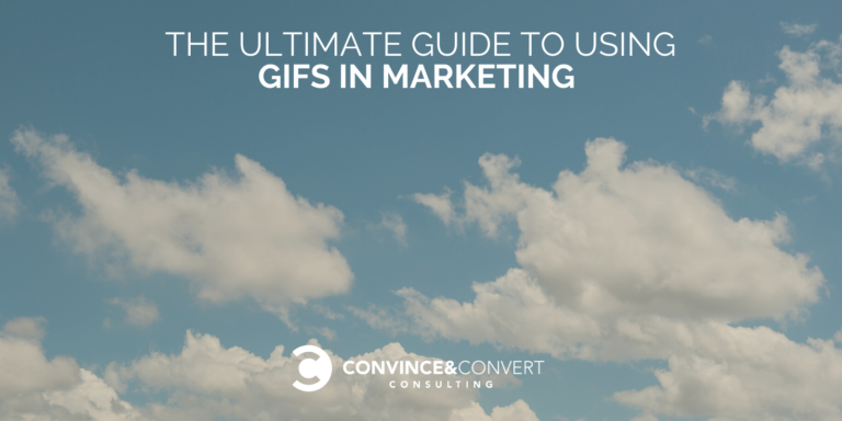 The Ultimate Guide to Using GIFs in Marketing - Convince & Convert