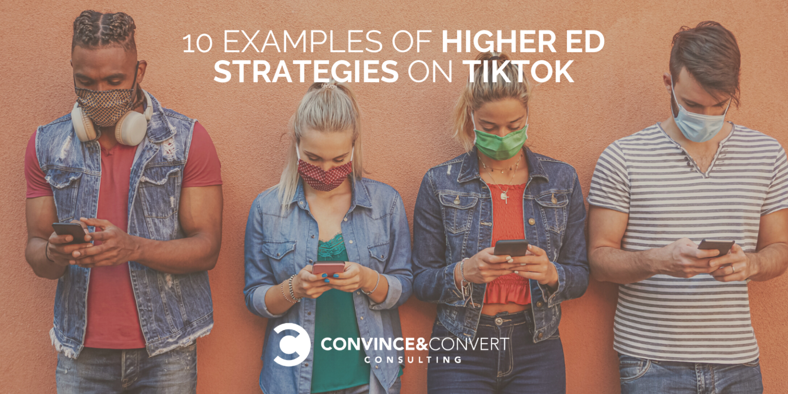 10 Examples of Higher Ed Strategies on TikTok from Convince & Convert
