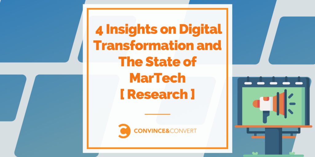 4 Insights on Digital Transformation and The State of MarTech | Research