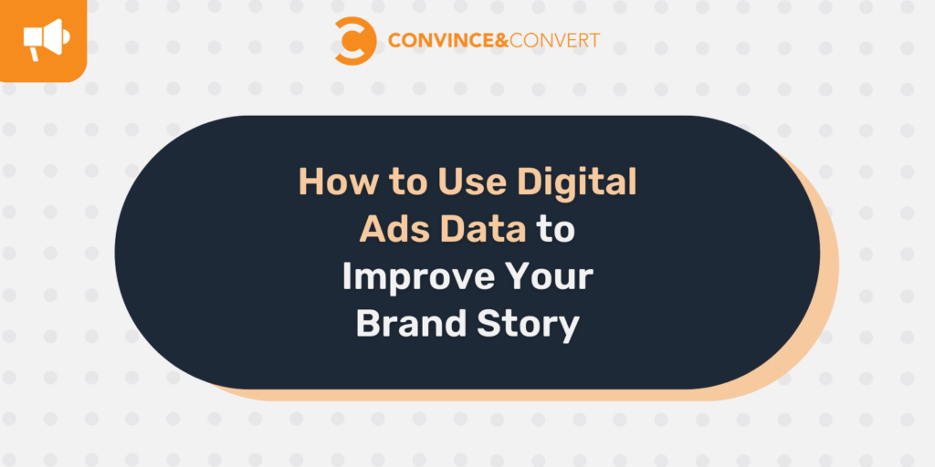 How to Use Digital Adverts Facts to Make improvements to Your Brand Tale